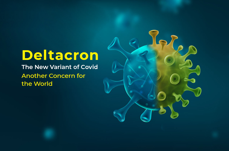 ‘Deltacron’ – the New Variant of Covid- Another Concern for the World…